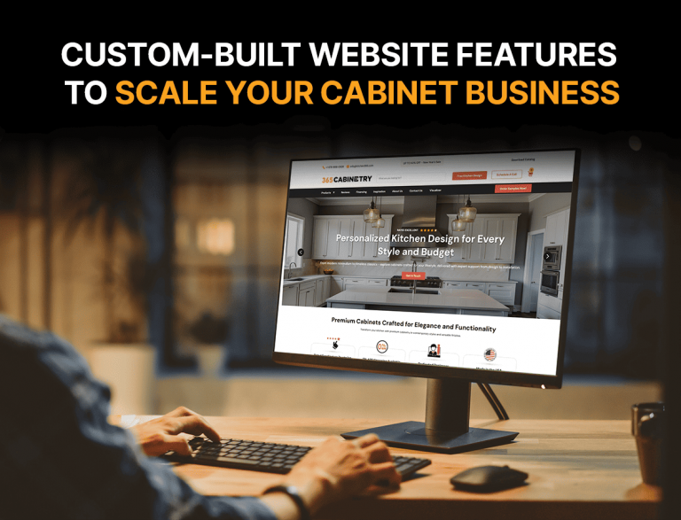 Custom-Built Website Features to Scale Your Cabinet Business - kitchen365